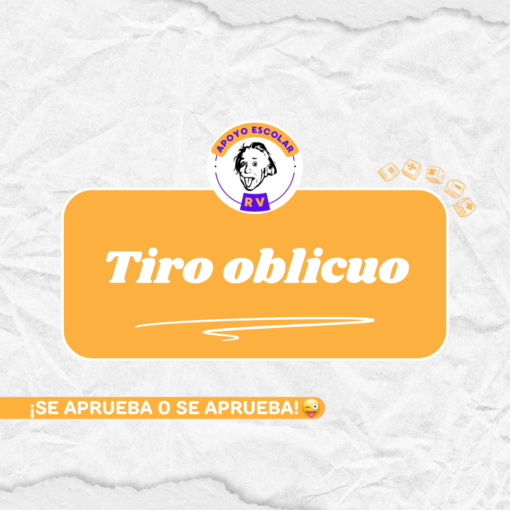 Tiro oblicuo o movimiento parabólico – Apoyo Escolar RV